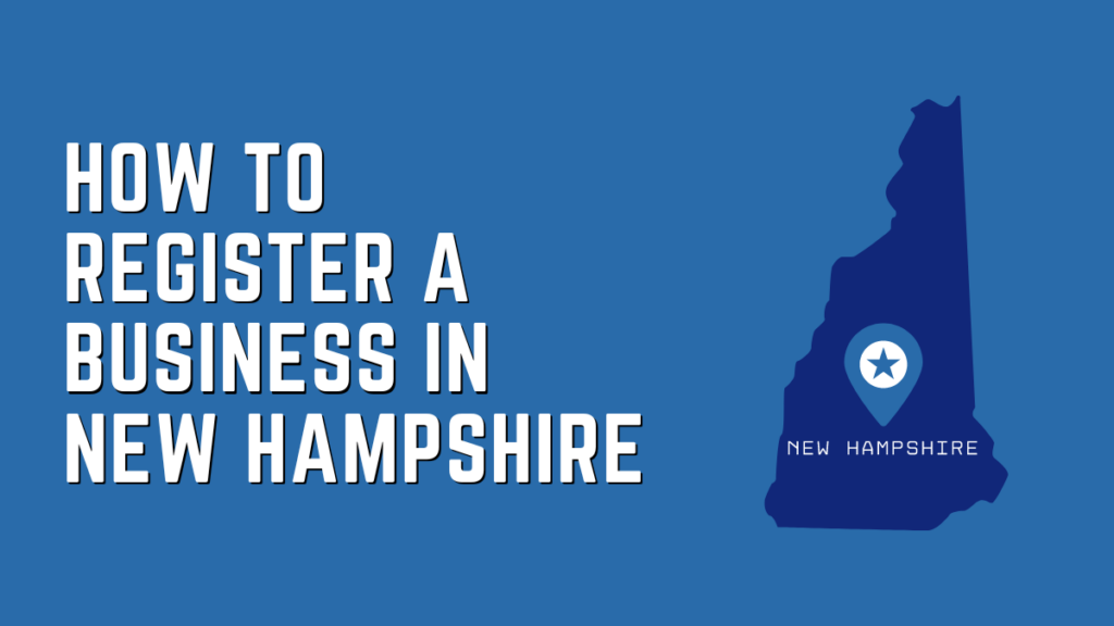 How to Register a Business in New Hampshire: Easy Guide