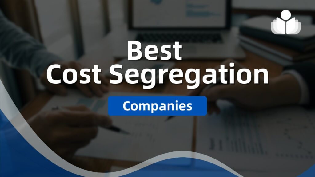 7 Best Cost Segregation Companies Ranked & Rated for 2024