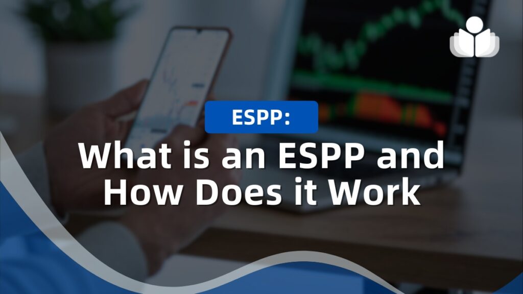 What Is an ESPP & How Does It Work – 2024 Updated