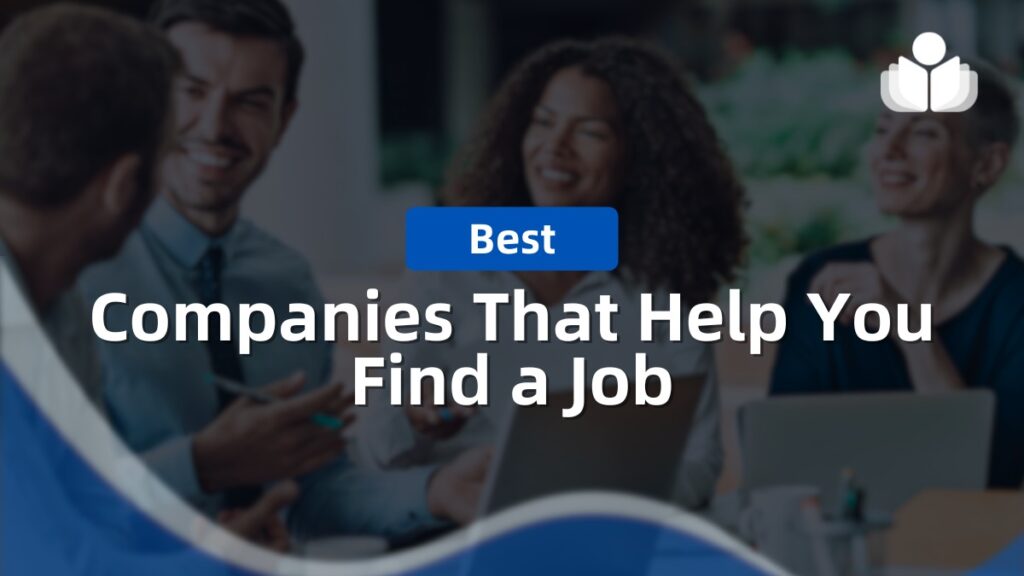16 Best Companies That Help You Find a Job in 2025