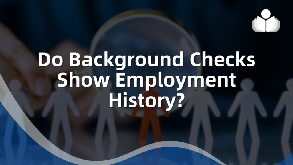 Do Background Checks Show Employment History Details