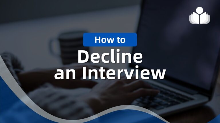How to Decline an Interview (Tips & Templates Included)
