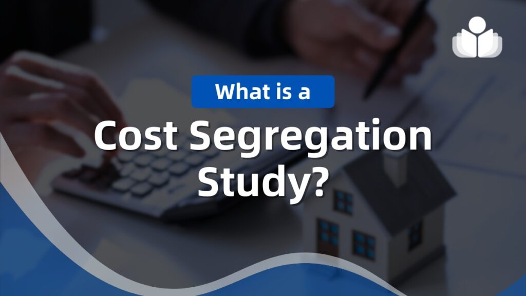 What Is a Cost Segregation Study: A Tax Savings Guide