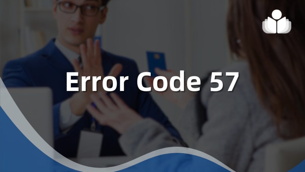 Error Code 57: What It Means & How to Fix It